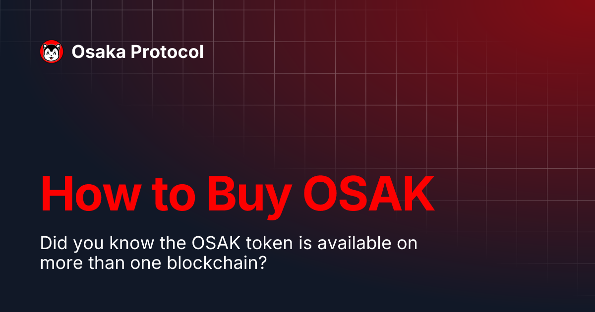 How to Buy OSAK | Osaka Protocol